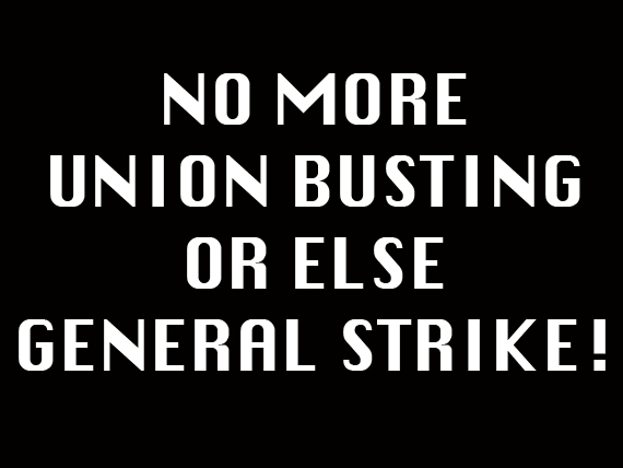 MAY DAY, MAY DAY! No More Union Busting or Else General Strike ...